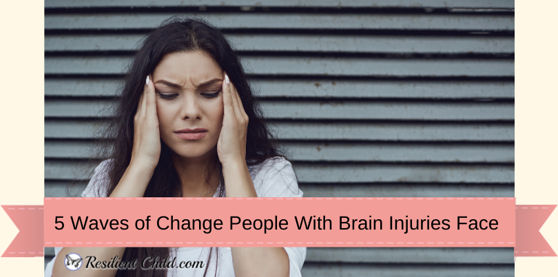 5 Waves of Change People with Brain Injuries Face - Resilient Child